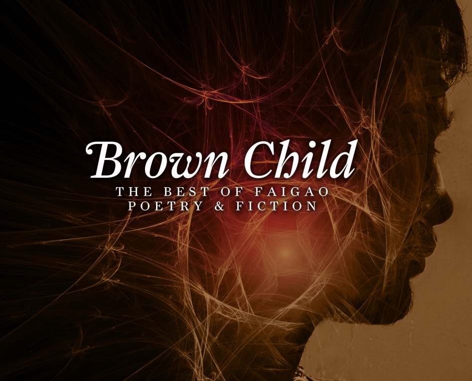 Brown Child: The Best of the Faigao Poetry and Fiction - Cebuano ...